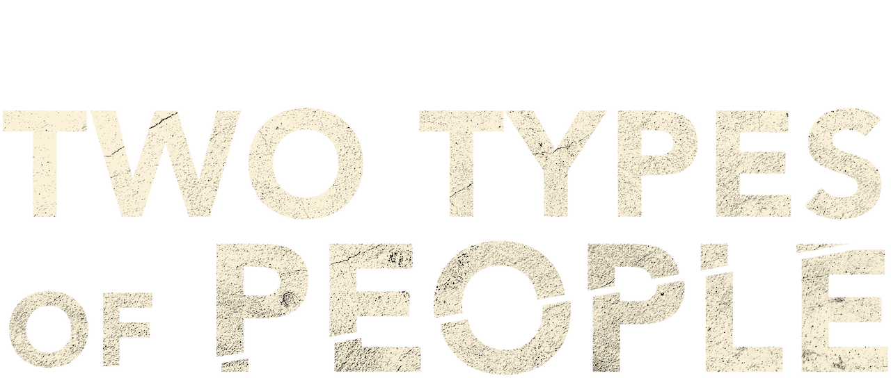 Watch Two Types of People | Netflix