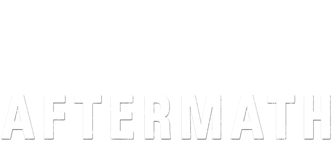 Watch Aftermath | Netflix