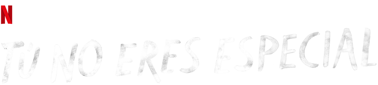 Tú no eres especial | Sitio oficial de Netflix
