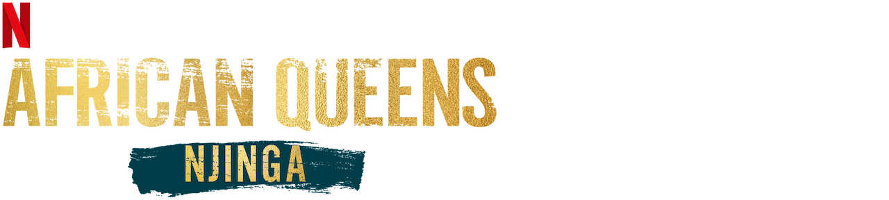 Watch African Queens: Njinga | Netflix Official Site