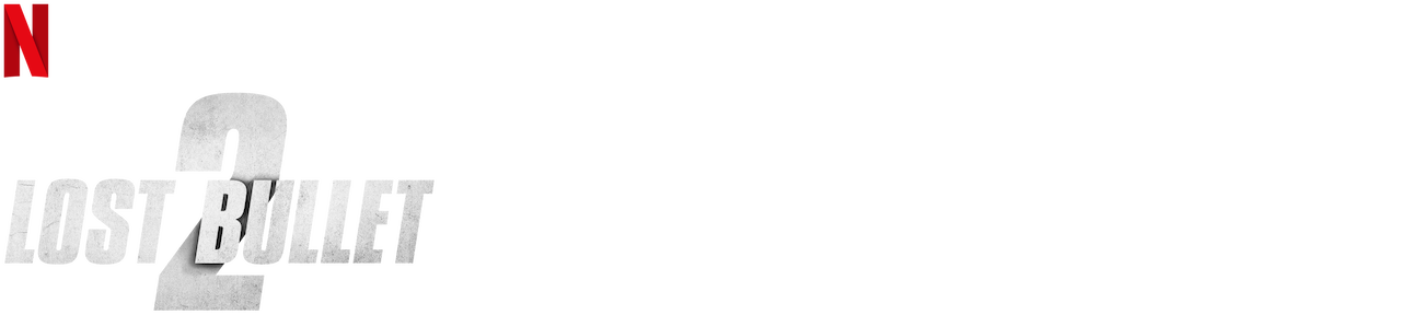 Watch Lost Bullet 2 | Netflix Official Site