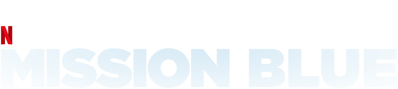 Mission Blue | Sitio oficial de Netflix