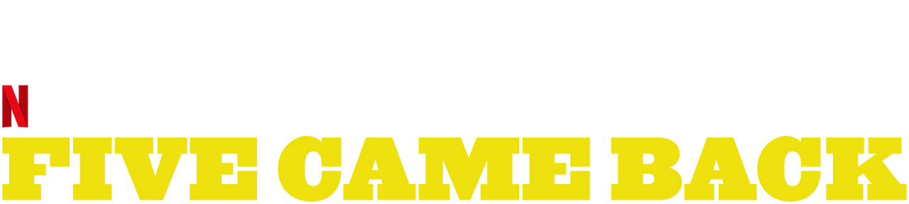 Five Came Back | Situs Resmi Netflix
