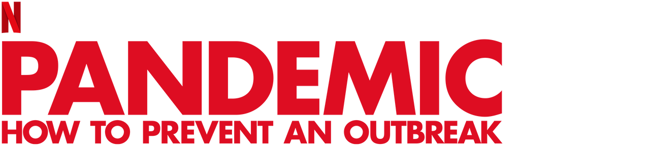 Watch Pandemic: How to Prevent an Outbreak | Netflix Official Site