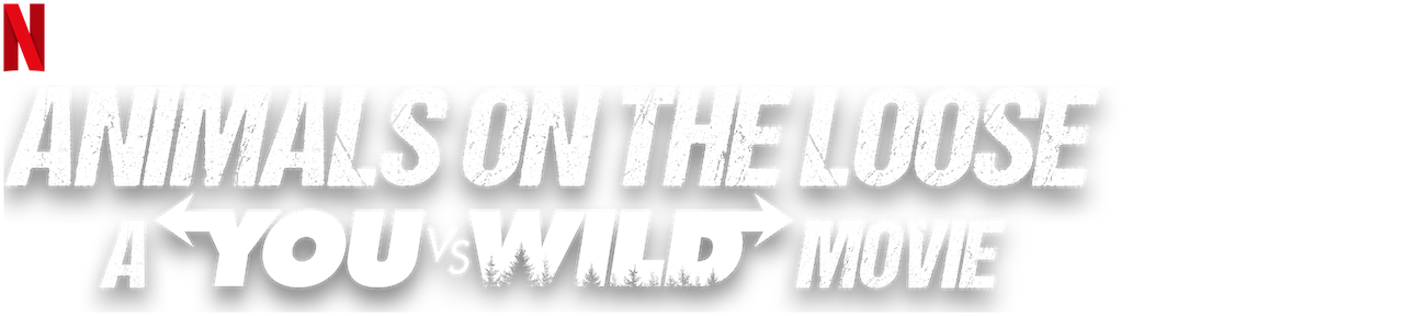 Watch Animals on the Loose: A You vs. Wild Movie | Netflix Official Site