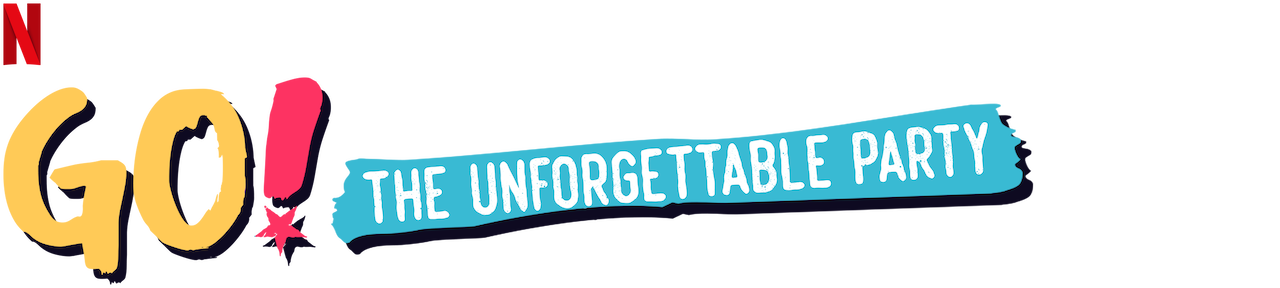 Watch GO! The Unforgettable Party | Netflix Official Site