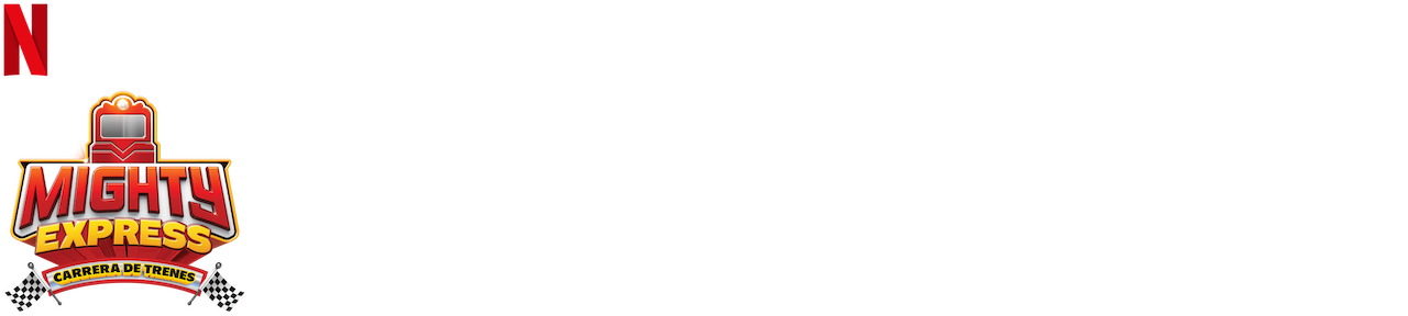 Mighty Express: Mighty Trains Race | Sitio oficial de Netflix