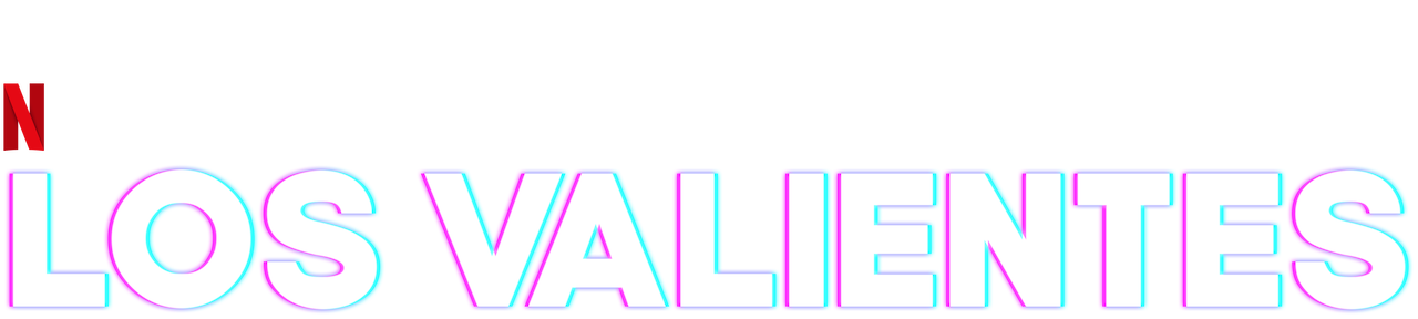 Los Valientes | Sitio oficial de Netflix