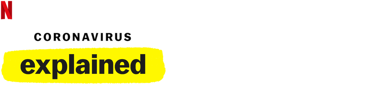 Watch Coronavirus, Explained | Netflix Official Site